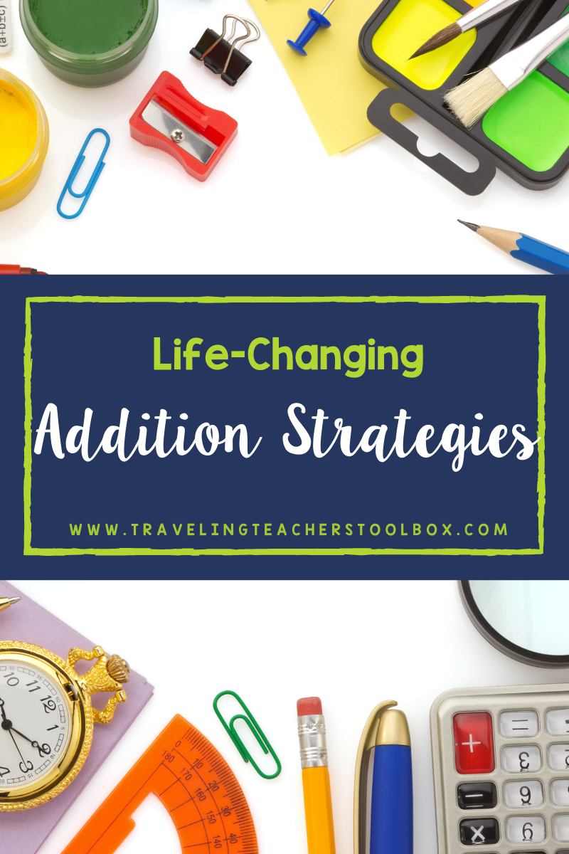 3 Life-Changing Strategies for Addition - Traveling Teacher's Toolbox